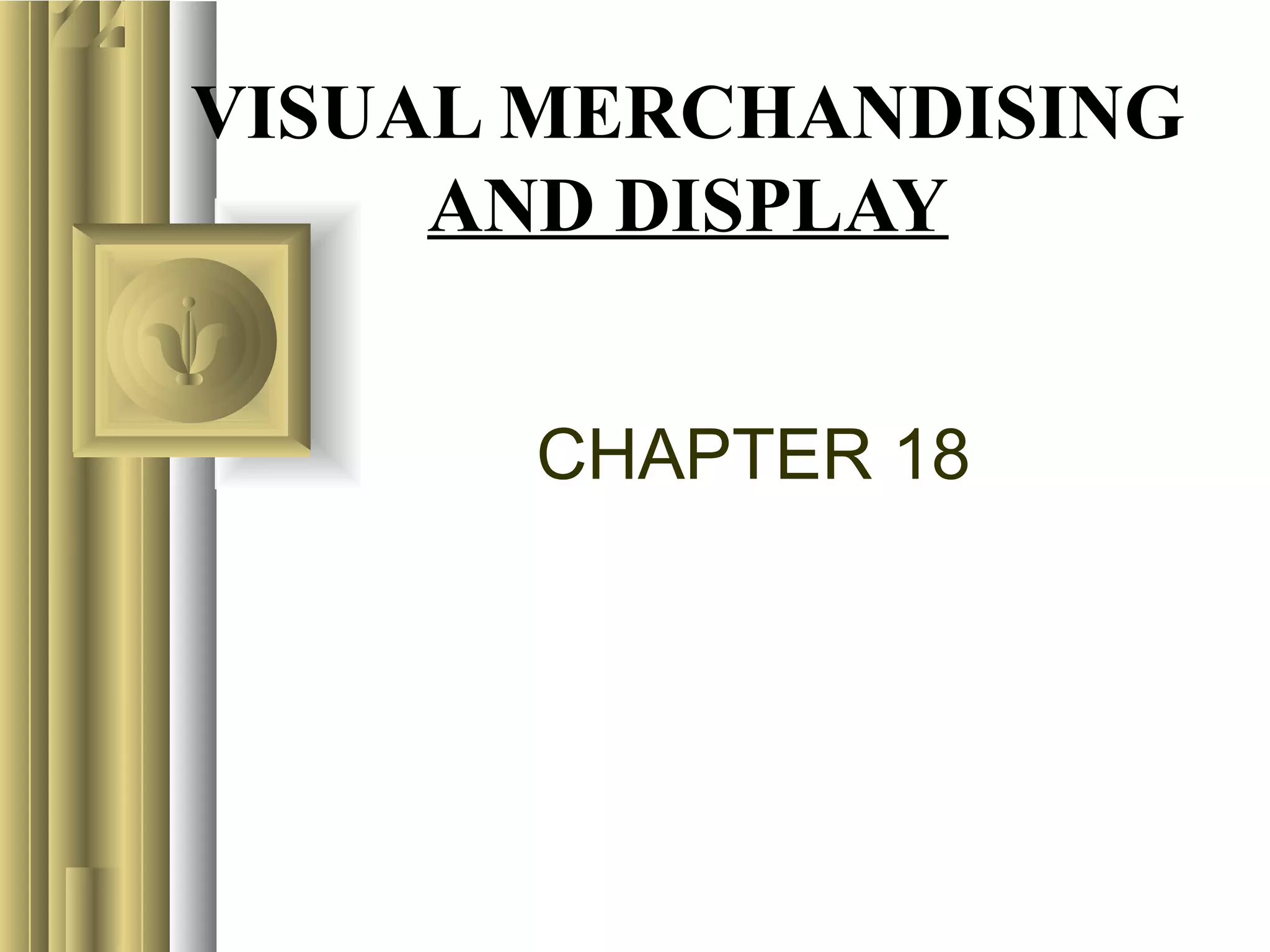 10) chapter 18 visual merchandising and display | PPT