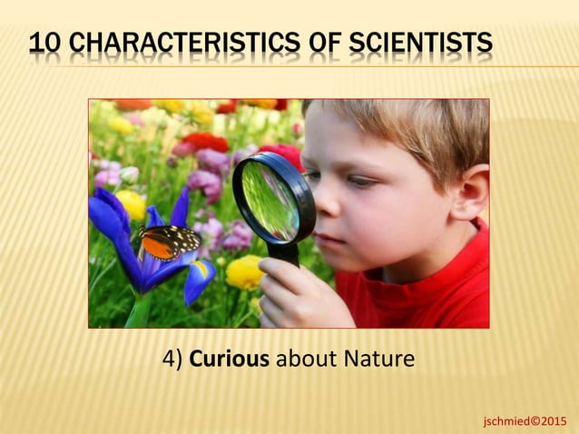 10 characteristics of scientists | PPTX | Science