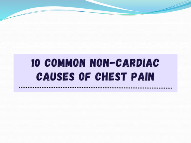 10 Common Non-Cardiac Causes of Chest Pain - AMRI Hospitals | PPTX
