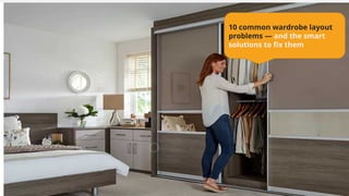 10 common wardrobe layout problems—and the smart solutions to fix them | PPTX