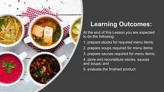 10 Cookery _LESSON 1 PREPARE STOCKS, SAUCES AND SOUPS.pptx