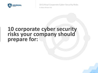 10 Critical Corporate Cyber Security Risks | PPTX
