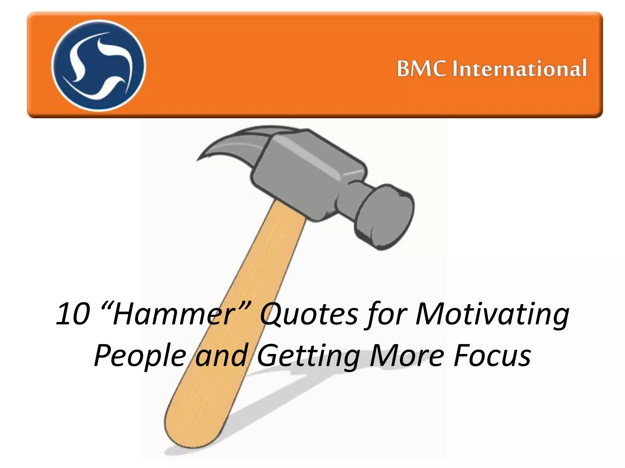 10 "Hammer" quotes for motivating others and building focus | PPTX