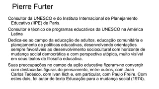 10 de março _ Pierre Furter Consultor Unesco.pdf
