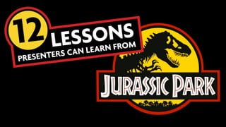 12 design lessons learnt from jurassic park | PPT | Free Download