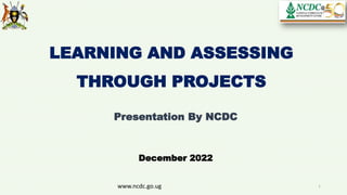 NCDC Development of Projects for lower secondary curriculum, Uganda | PPTX