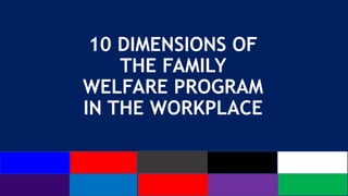 10 DIMENSIONS OF THE FAMILY WELFARE PROGRAM BY MAIDA LYNN JAGUIT,RN,MM ...