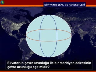 dünya'nin şekli̇ ve hareketleri̇ | PPT