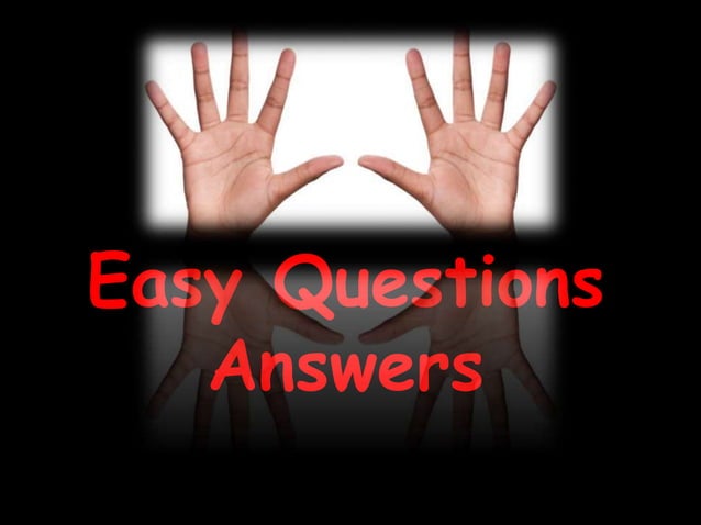 10 easy questions answers | PPT