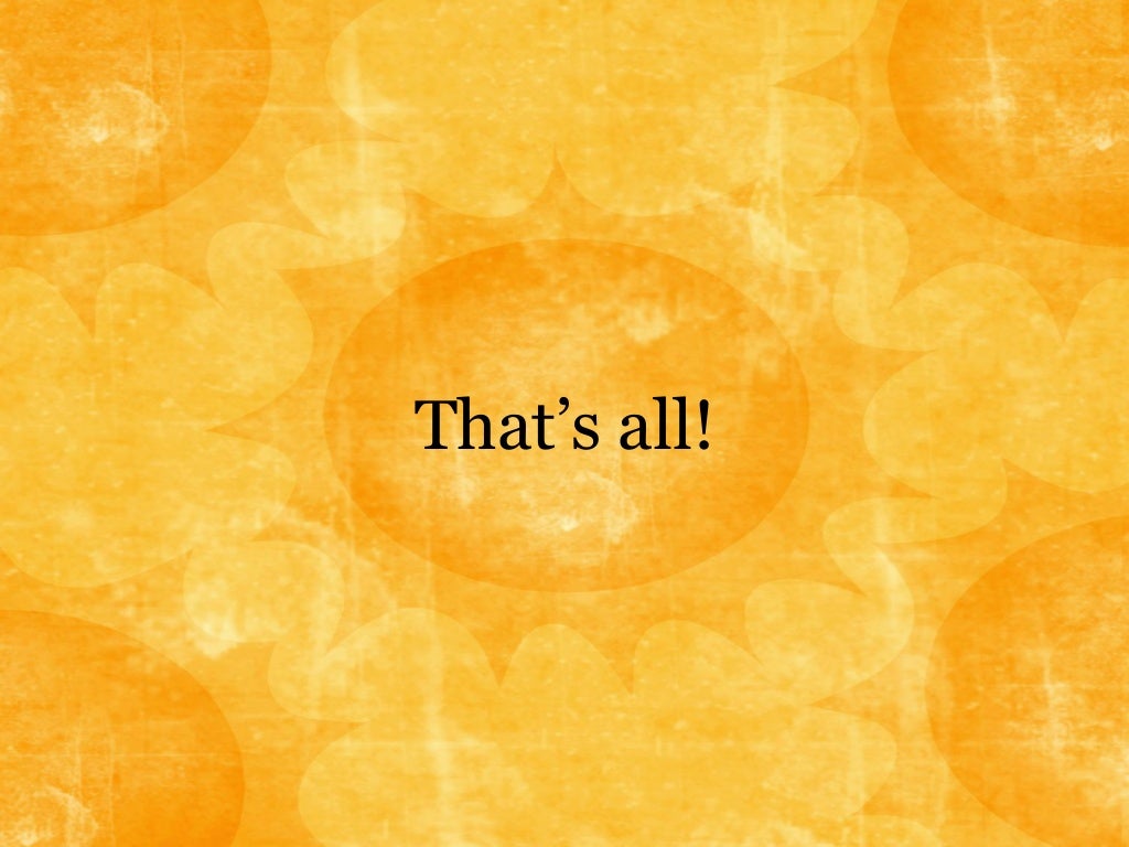 That’s all!