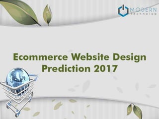 10 Ecommerce Website Design Prediction 2017 | PPT