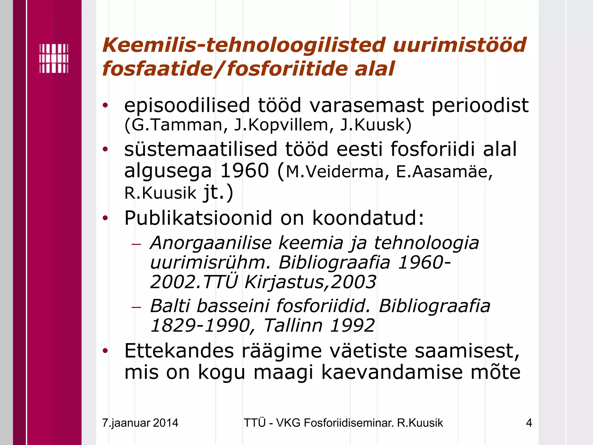 Eesti fosforiidi töödeldavuse eeldused - professor Rein Kuusik (TTÜ ...