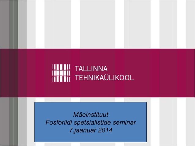 Eesti fosforiidi töödeldavuse eeldused - professor Rein Kuusik (TTÜ ...