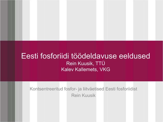 Eesti fosforiidi töödeldavuse eeldused - professor Rein Kuusik (TTÜ ...