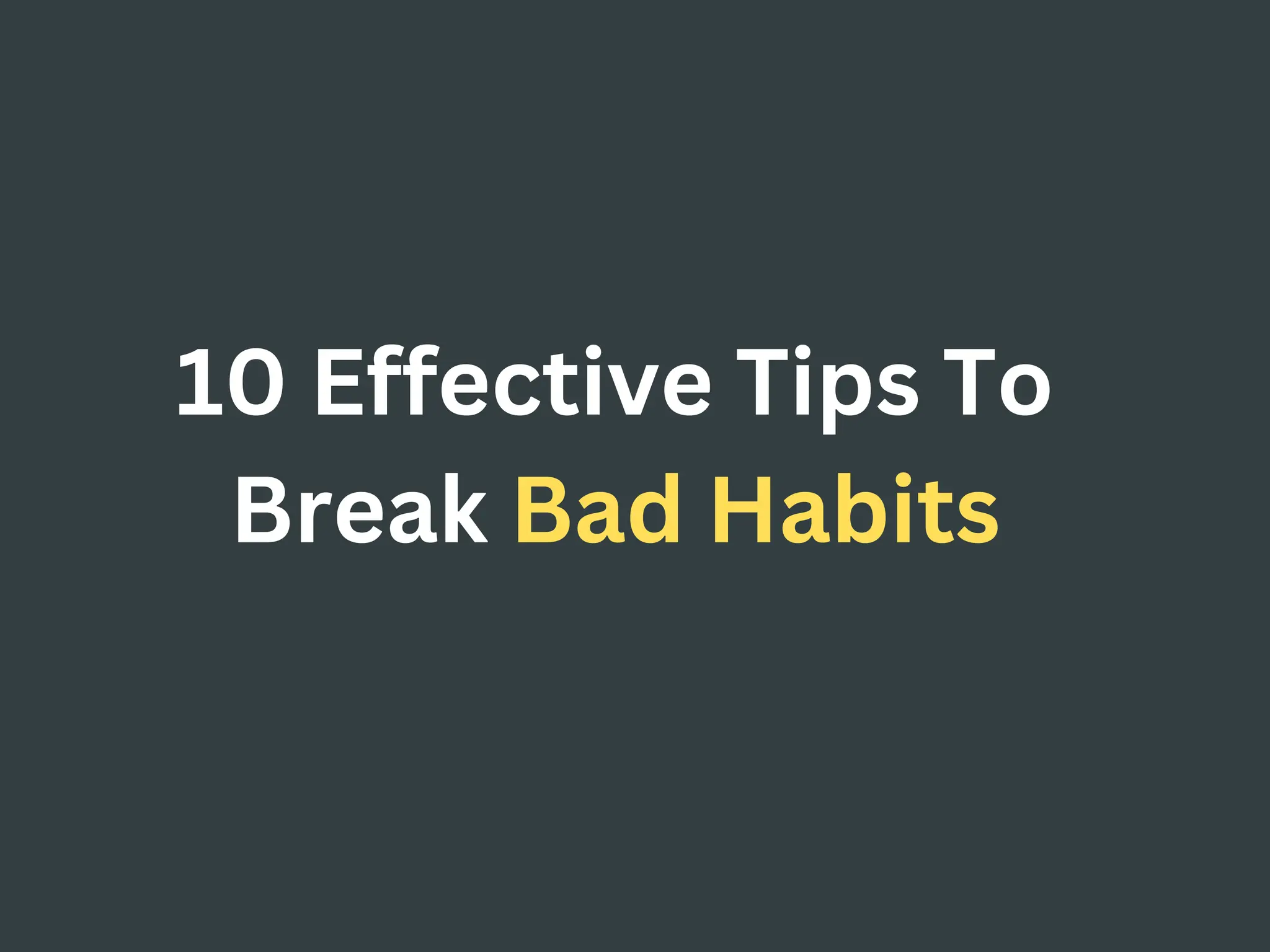 10 Effective Tips To Break Bad Habits | PDF