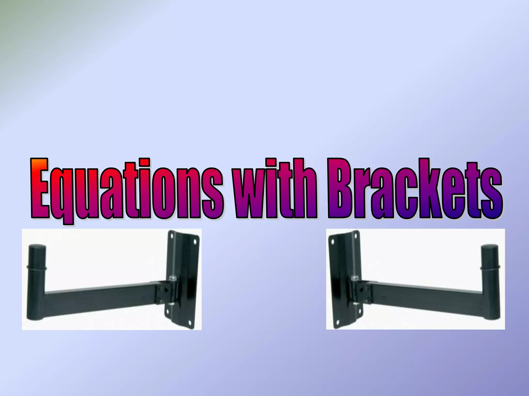 10) Equations with Brackets.ppt