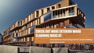 10 EXTERIOR WOOD CLADDING IDEAS FOR COMMERCIAL AND RESIDENTIAL ...