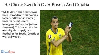 Zlatan Ibrahimovic: 10 Facts About The Most Badass Yet Consistent ...
