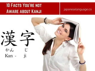 10 facts you're not aware about kanji | PPT