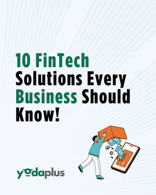 10 FinTech Solutions Every Business Should Know!.pdf