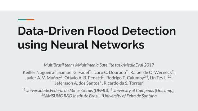 MediaEval 2017 - Satellite Task: Data-Driven Flood Detection using Neural Networks | PPT