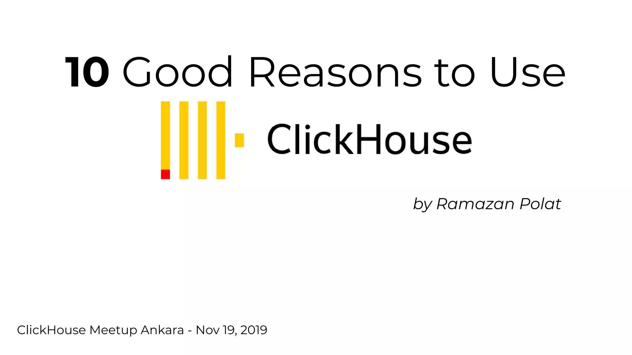 10 Good Reasons to Use ClickHouse | PDF