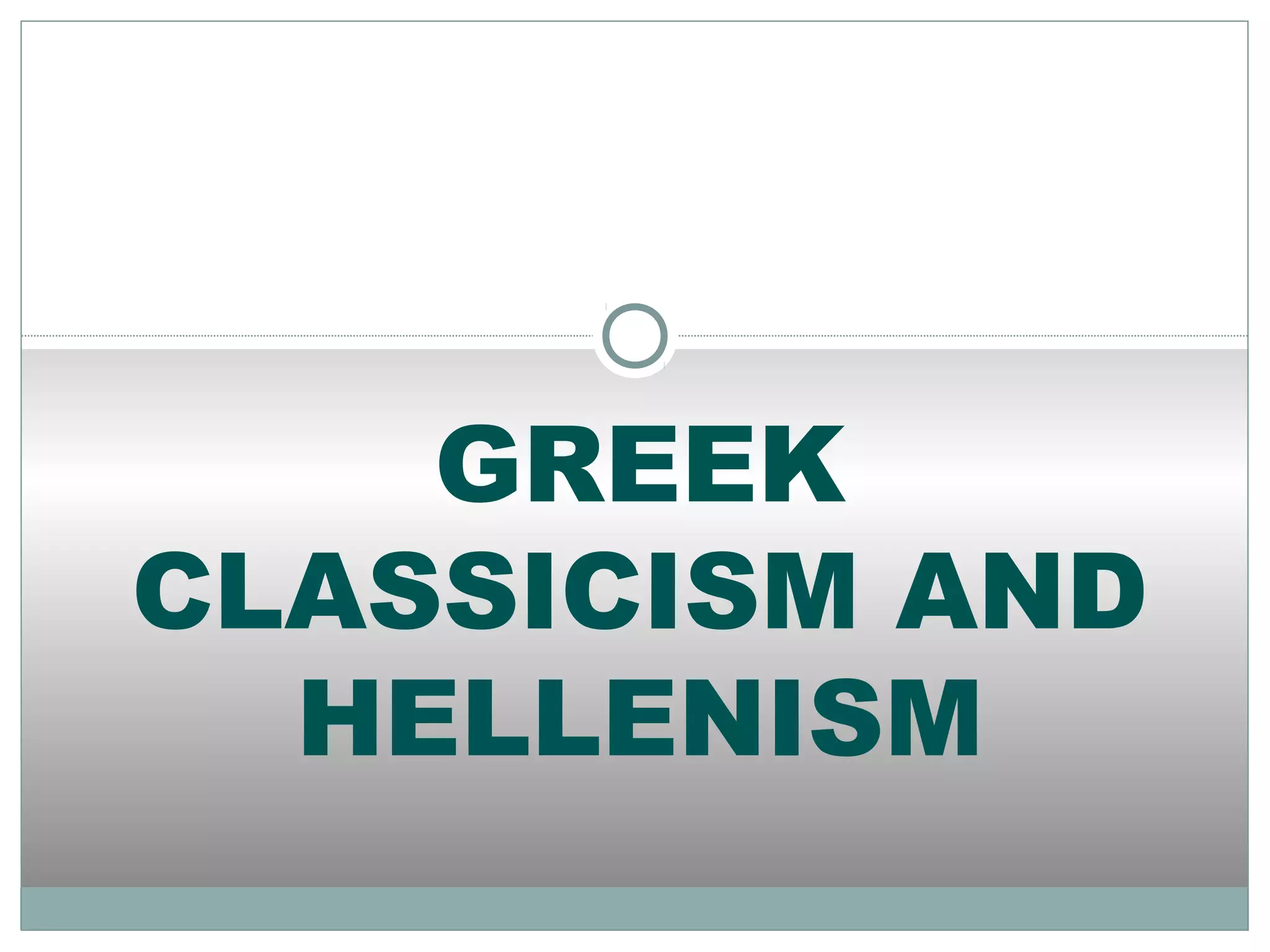 10 greek classicism and hellenism v2018 | PPT