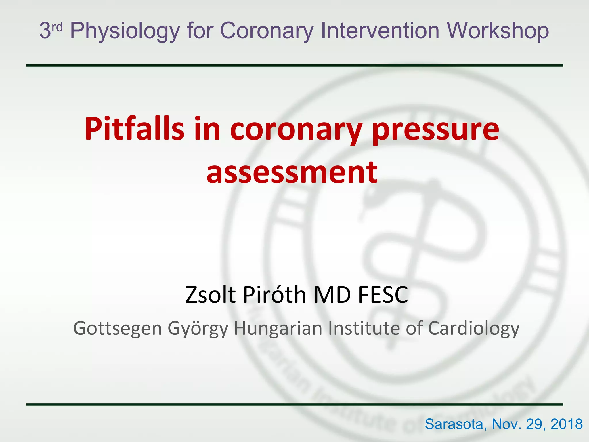 PCI & AimRadial 2018 | Pitfalls in coronary pressure assessment - Zsolt ...