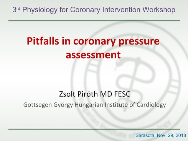 PCI & AimRadial 2018 | Pitfalls in coronary pressure assessment - Zsolt ...
