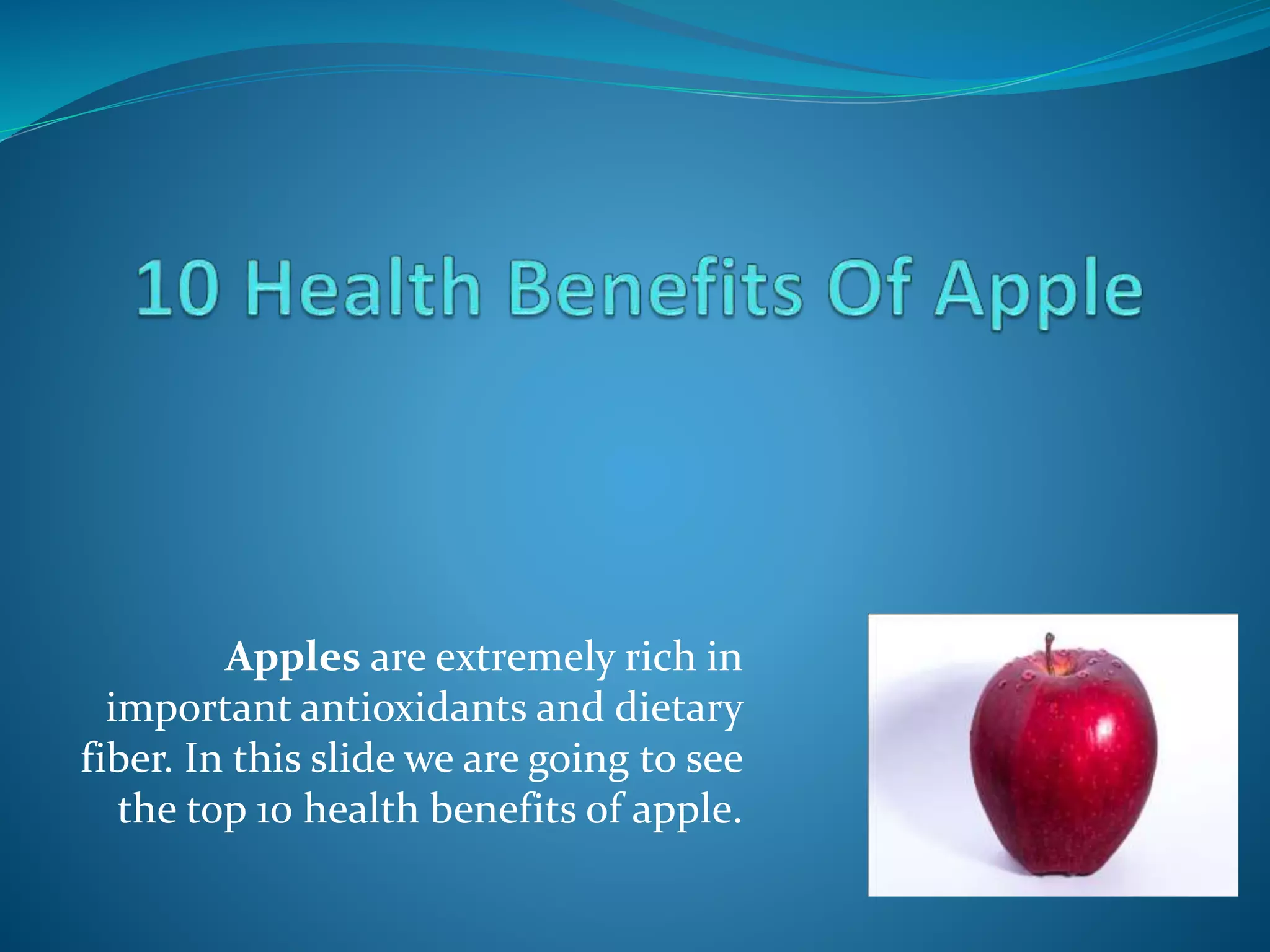 10 health benefits of apple | PPTX