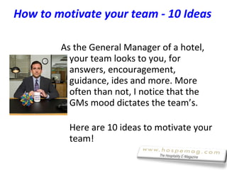 10 ideas for hotel general managers to motivate their team | PPT