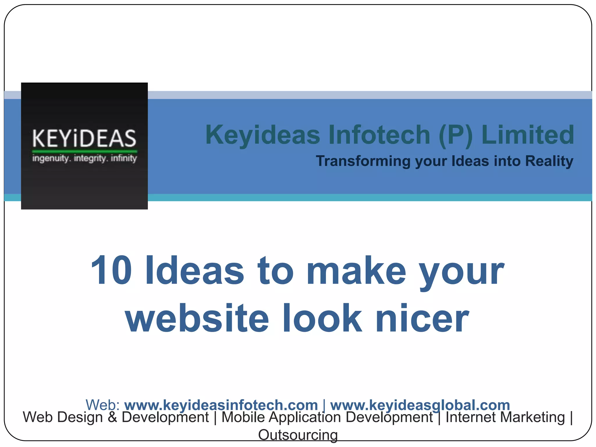 10 Ideas To Make Your Website Look Nicer | Keyideas Infotech | PPT
