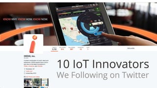 10 IoT Innovators we Follow on Twitter | PPT