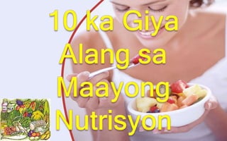 10 ka giya sa maayong nutrisyon | PPT