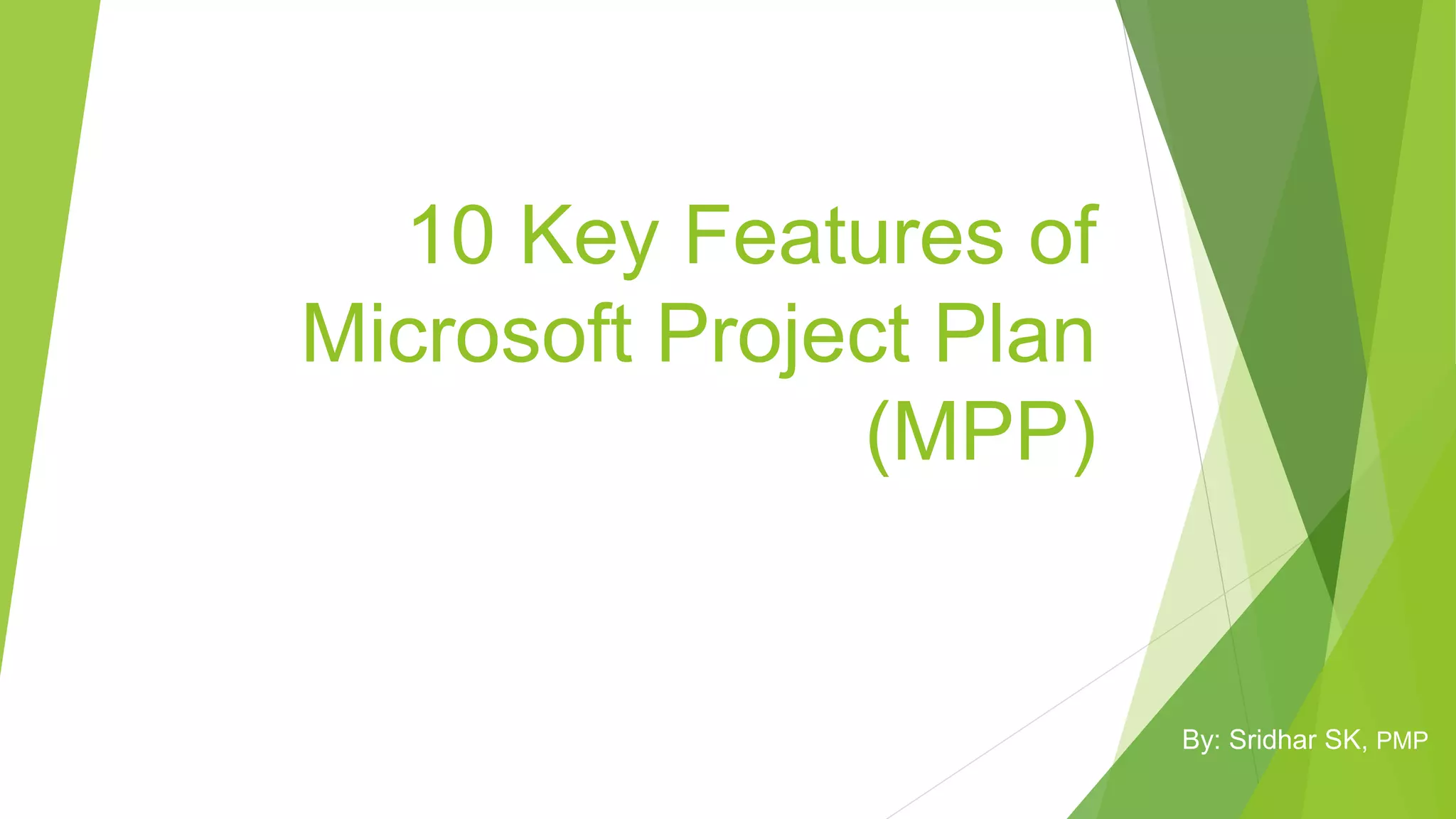 10 key features of microsoft project plan (mpp) | PPTX