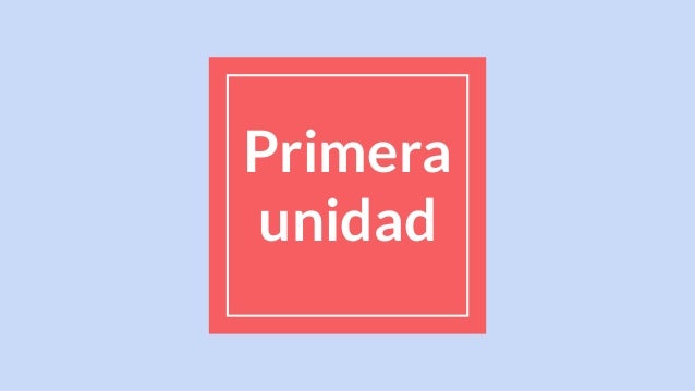 LOS PROBLEMAS SOCIALES SE RESUELVEN DESDE LA EDUCACIÓN...: PRIMERA UNIDAD