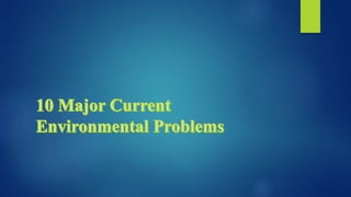 10 Major Environmental Problems | PPTX