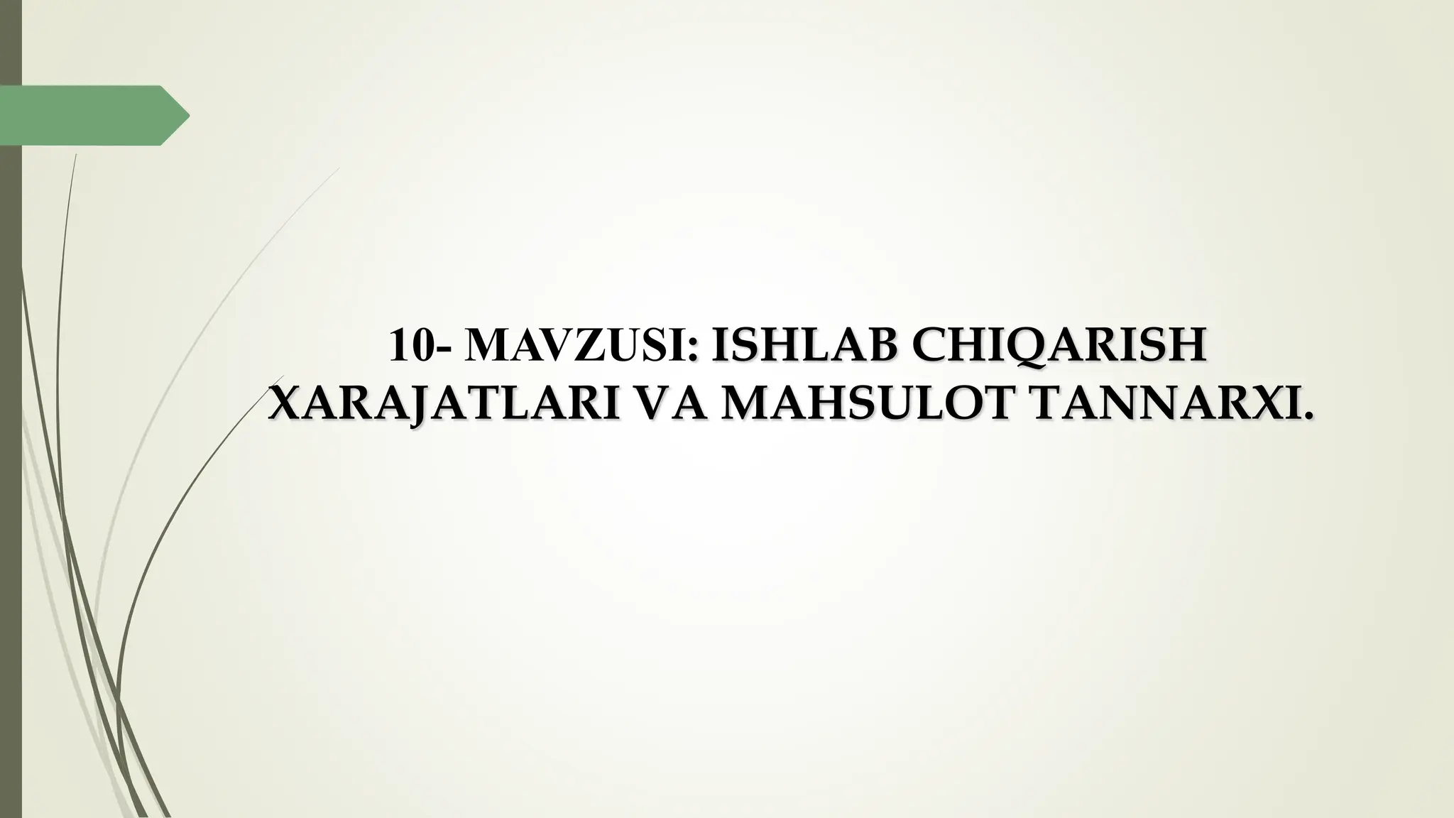 10 mavzu. Ishlab chiqarish xarajatlari.pptx