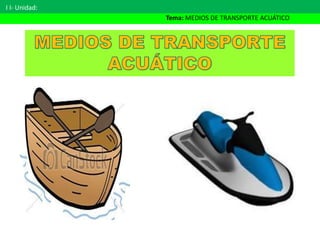 10 medios de trasporte acuatico | PPTX