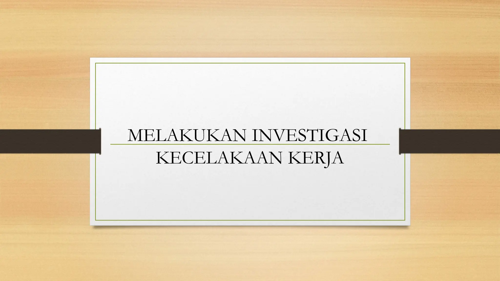 materi pelatihan Melakukan Investigasi kecelakan kerja.pptx