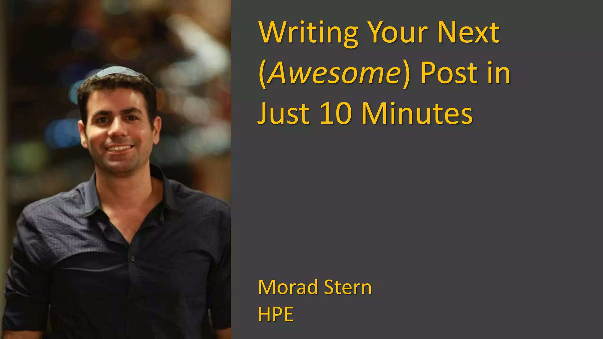 Write Your Next Blog Post in Just 10 Minutes! | PPTX