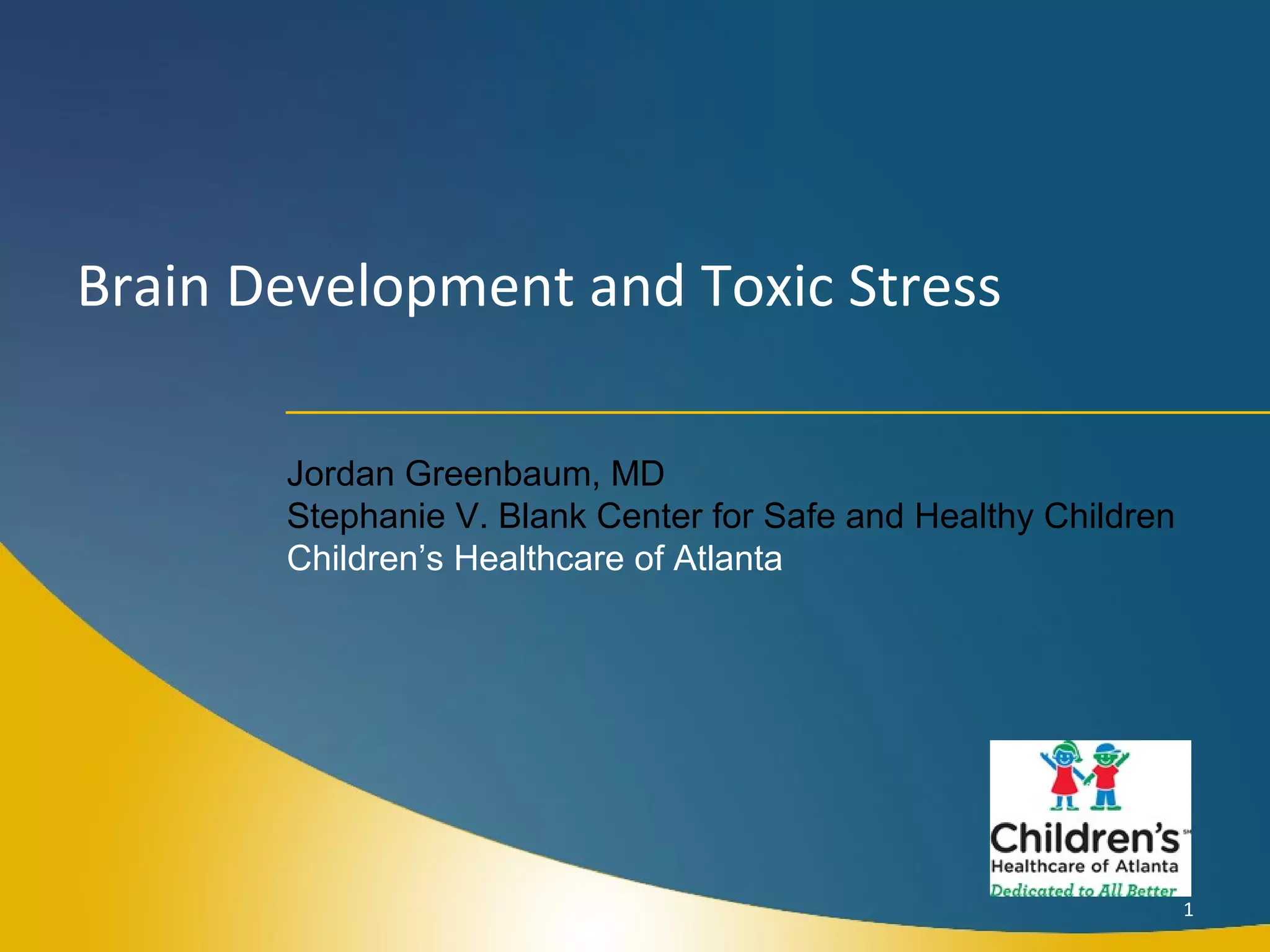 Brain Development and Toxic Stress | PPT