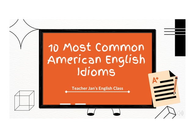 10 Most Common American Idioms Helping Your English Sound Natural | PPT