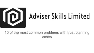 10 most common trust problems | PPTX