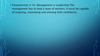10 most important characteristics of management | PPTX