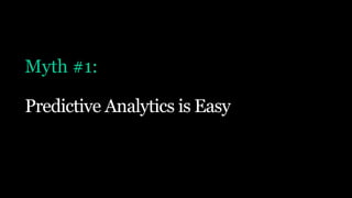 10 myths about predictive business analytics | PPTX | Business | Business and Finance