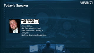 10 Northrop Grumman’s SAP S4HANA Migration Strategy_092027.pptx