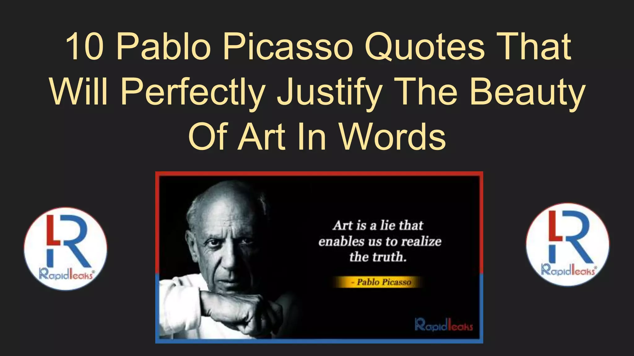 10 Pablo Picasso Quotes That Will Justify The Beauty Of Art In Words | PPT