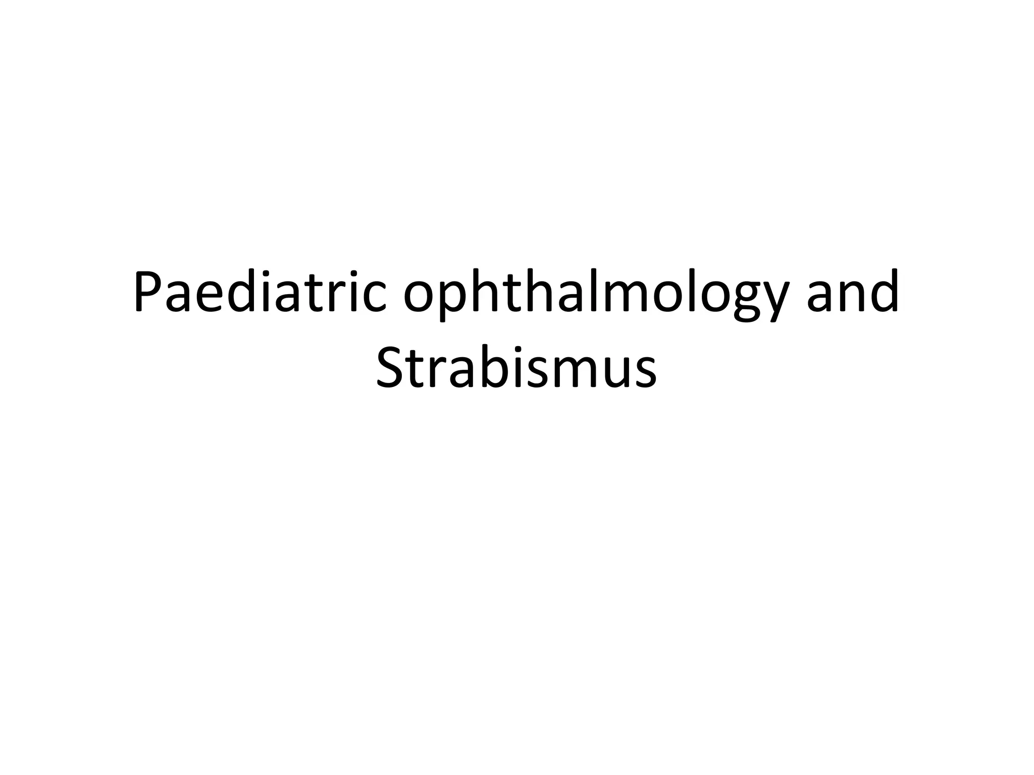 paediatric ophthalmology and strabismus | PPT