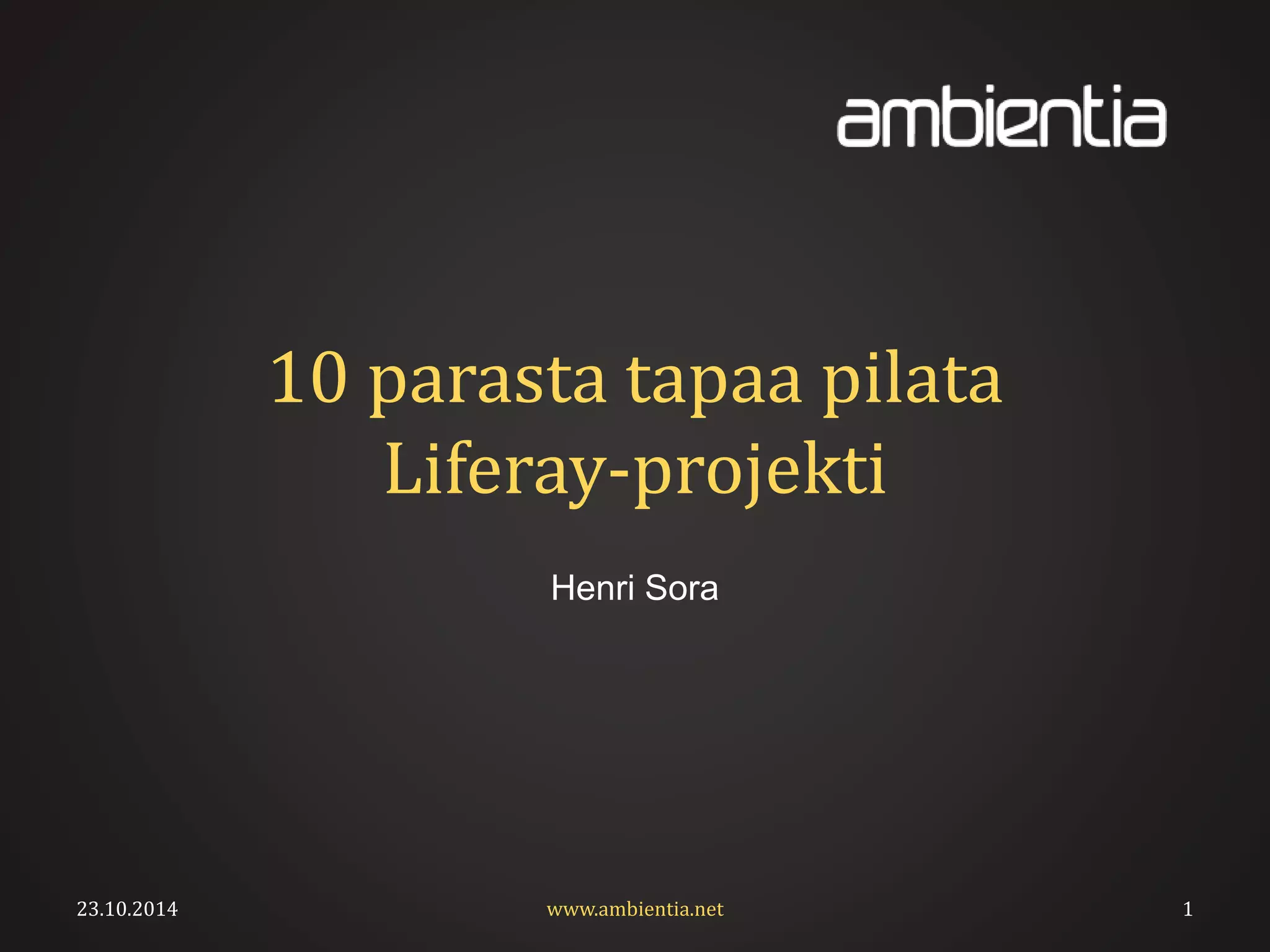 10 parasta tapaa pilata Liferay-projekti | PPTX